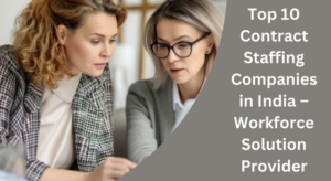 Top 10 Contract Staffing Companies in India – Workforce Solution ...